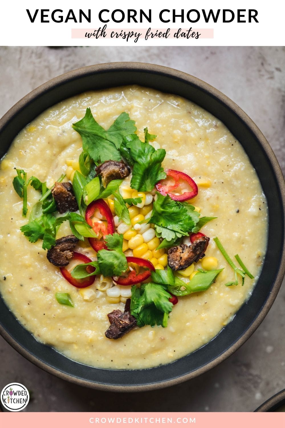 Vegan Coconut Corn Chowder with Crispy Dates | Crowded Kitchen